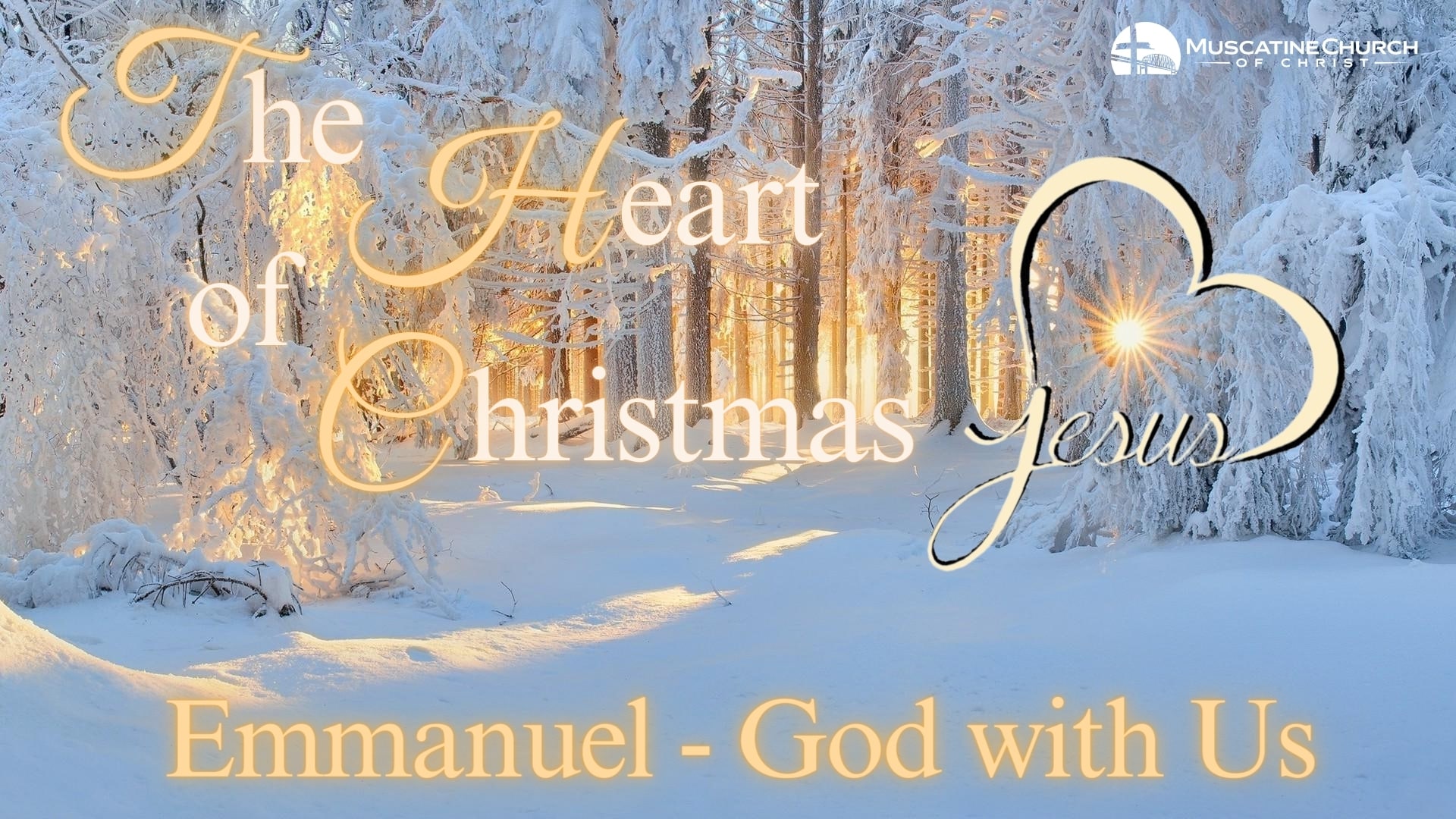The Heart of Christmas: Jesus, Emmanuel - God with Us - Muscatine ...